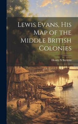 Lewis Evans, his Map of the Middle British Colonies book by Henry N ...