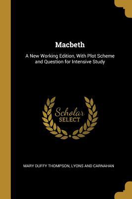 Macbeth : A New Working Edition, with Plot Scheme and Question for ...