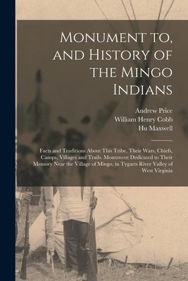 Monument to, and History of the Mingo Indians; Facts and Traditions ...