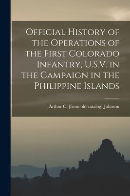 Official History of the Operations of the First Colorado Infantry, U. S ...