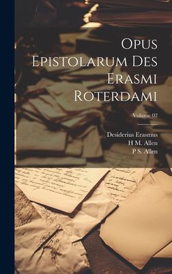 Opus epistolarum des Erasmi Roterdami; Volume 02 (Latin Edition) book ...