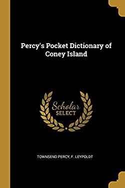 Percy's Pocket Dictionary of Coney Island book by Townsend Percy ...