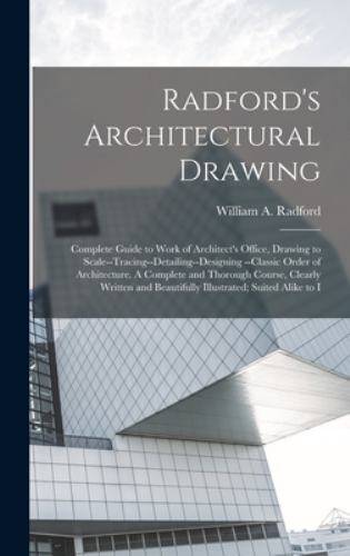 Radford's Architectural Drawing : Complete Guide to Work of Architect's ...