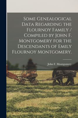 Some Genealogical Data Regarding the Flournoy Family / Compiled by John ...