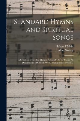 Standard Hymns and Spiritual Songs: a Selection of the Best Hymns New ...