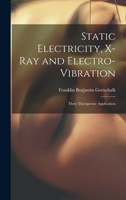 Static Electricity, X-Ray and Electro-Vibration: Their Therapeutic ...