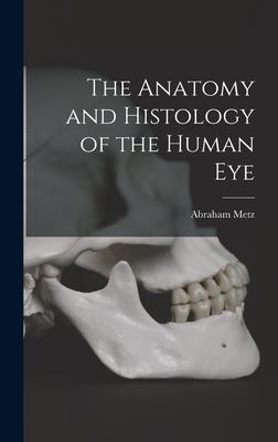 The Anatomy and Histology of the Human Eye book by Abraham Metz ...