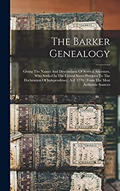 The Barker Genealogy : Giving the Names and Descendants of Several ...