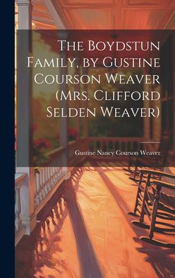 The Boydstun Family, by Gustine Courson Weaver (Mrs. Clifford Selden ...