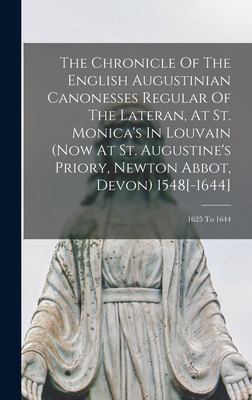 The Chronicle of the English Augustinian Canonesses Regular of the ...