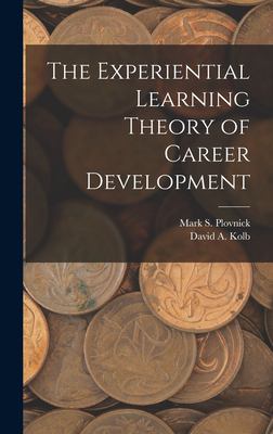 The Experiential Learning Theory of Career Development book by David A ...