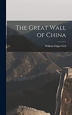 The Great Wall of China book by William Edgar Geil: 9781015967137