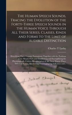 The Human Speech Sounds, Tracing the Evolution of the Forty-Three ...