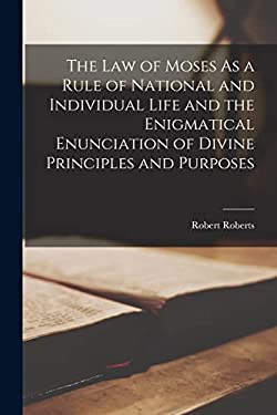 The Law of Moses As a Rule of National and Individual Life and the ...