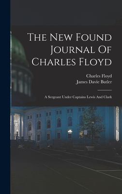 The New Found Journal of Charles Floyd : A Sergeant under Captains ...