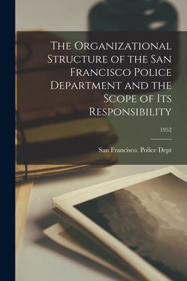 The Organizational Structure of the San Francisco Police Department and ...