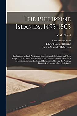 The Philippine Islands, 1493-1803 : Explorations by Early Navigators ...