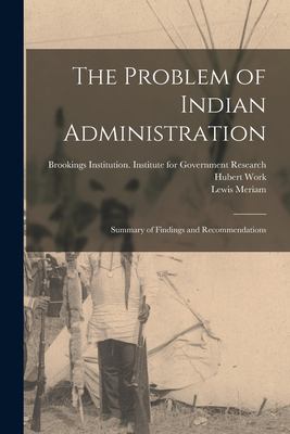 The Problem of Indian Administration : Summary of Findings and ...