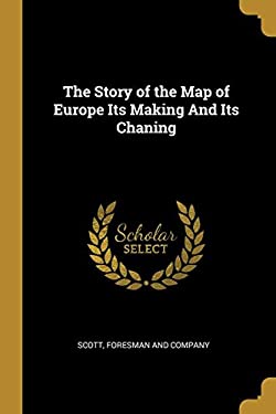 The Story of the Map of Europe Its Making And Its Chaning book by ...