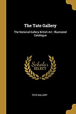 The Tate Gallery : The National Gallery British Art: Illustrated ...