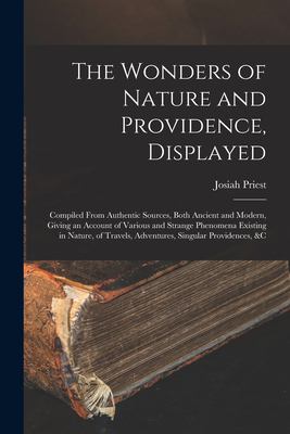 The Wonders of Nature and Providence, Displayed : Compiled from ...