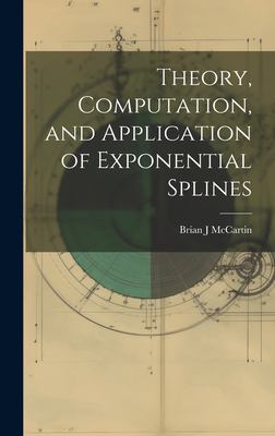 Theory, Computation, and Application of Exponential Splines book: 9781019588734