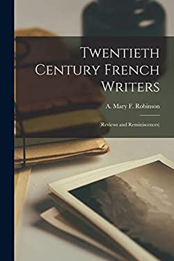 Twentieth Century French Writers: (reviews and Reminiscences) copy ...