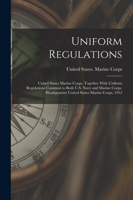 Uniform Regulations : United States Marine Corps, Together with Uniform ...