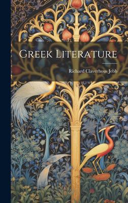 Greek Literature book by Richard Claverhous Jebb: 9781020824715
