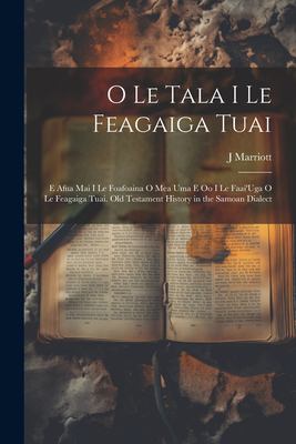 O le Tala I le Feagaiga Tuai : E Afua Mai I le Foafoaina o Mea Uma e Oo ...