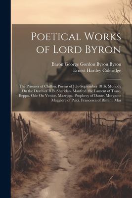 Poetical Works of Lord Byron : The Prisoner of Chillon. Poems of July ...