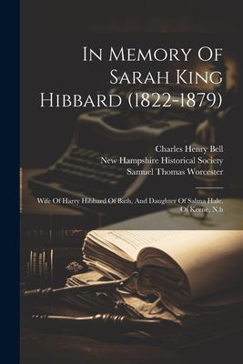 In Memory Of Sarah King Hibbard (1822-1879): Wife Of Harry Hibbard Of ...