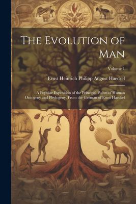 The Evolution of Man : A Popular Exposition of the Principal Points of ...