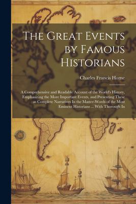 The Great Events by Famous Historians : A Comprehensive and Readable ...