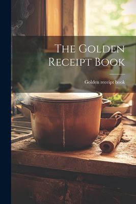 The Golden Receipt Book book by Golden Receipt Book: 9781022258402