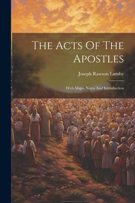The Acts Of The Apostles: With Maps, Notes And Introduction book ...