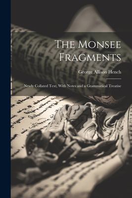 The Monsee Fragments : Newly Collated Text, with Notes and a ...
