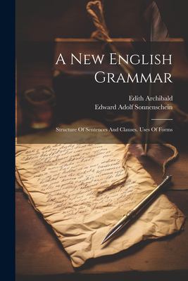 A New English Grammar: Structure Of Sentences And Clauses. Uses Of ...