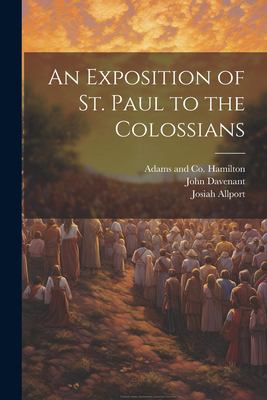 An Exposition of St. Paul to the Colossians book by Josiah Allport ...