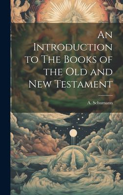 An Introduction to The Books of the Old and new Testament book by A ...