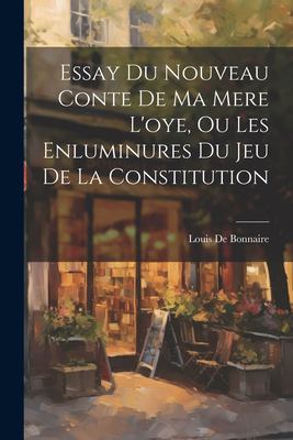 Essay du Nouveau Conte de Ma Mere l'oye, Ou les Enluminures du Jeu de ...