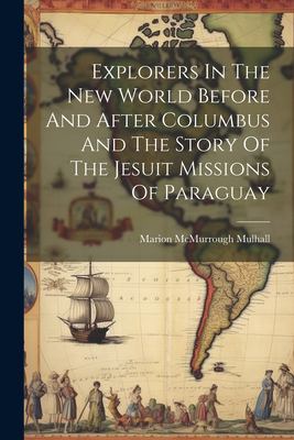 Explorers In The New World Before And After Columbus And The Story Of ...