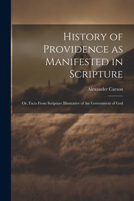 History of Providence as Manifested in Scripture; or, Facts From ...