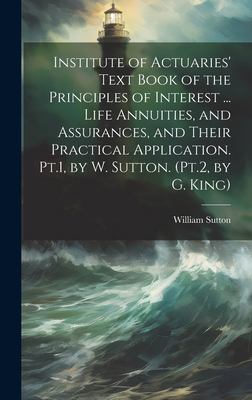 Institute of Actuaries' Text Book of the Principles of Interest ...