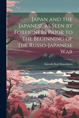 Japan and the Japanese as Seen by Foreigners Prior to the Beginning of ...