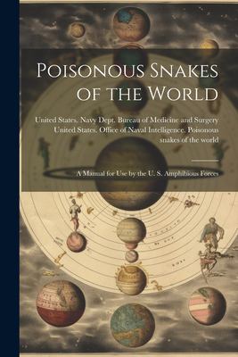 Poisonous Snakes of the World : A Manual for Use by the U. S ...