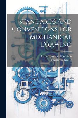 Standards And Conventions For Mechanical Drawing book: 9781022607446