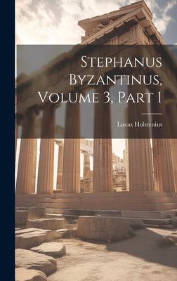 Stephanus Byzantinus, Volume 3, part 1 (Ancient Greek Edition) book ...