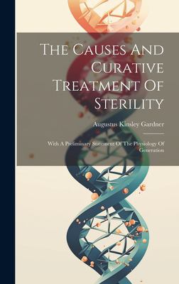 The Causes And Curative Treatment Of Sterility: With A Preliminary ...