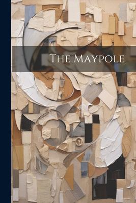 The Maypole book: 9781021311634